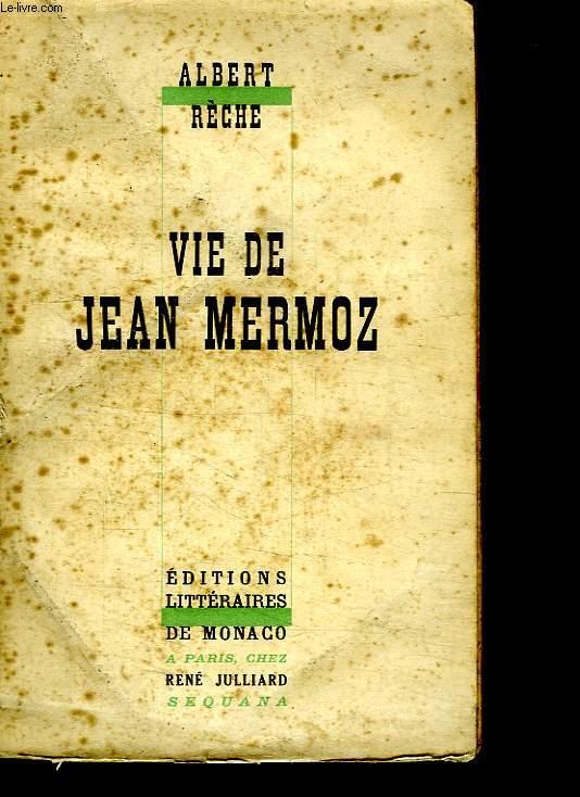 VIE DE JEAN MERMOZ. by RECHE ALBERT.: bon Couverture souple (1944) | Le ...