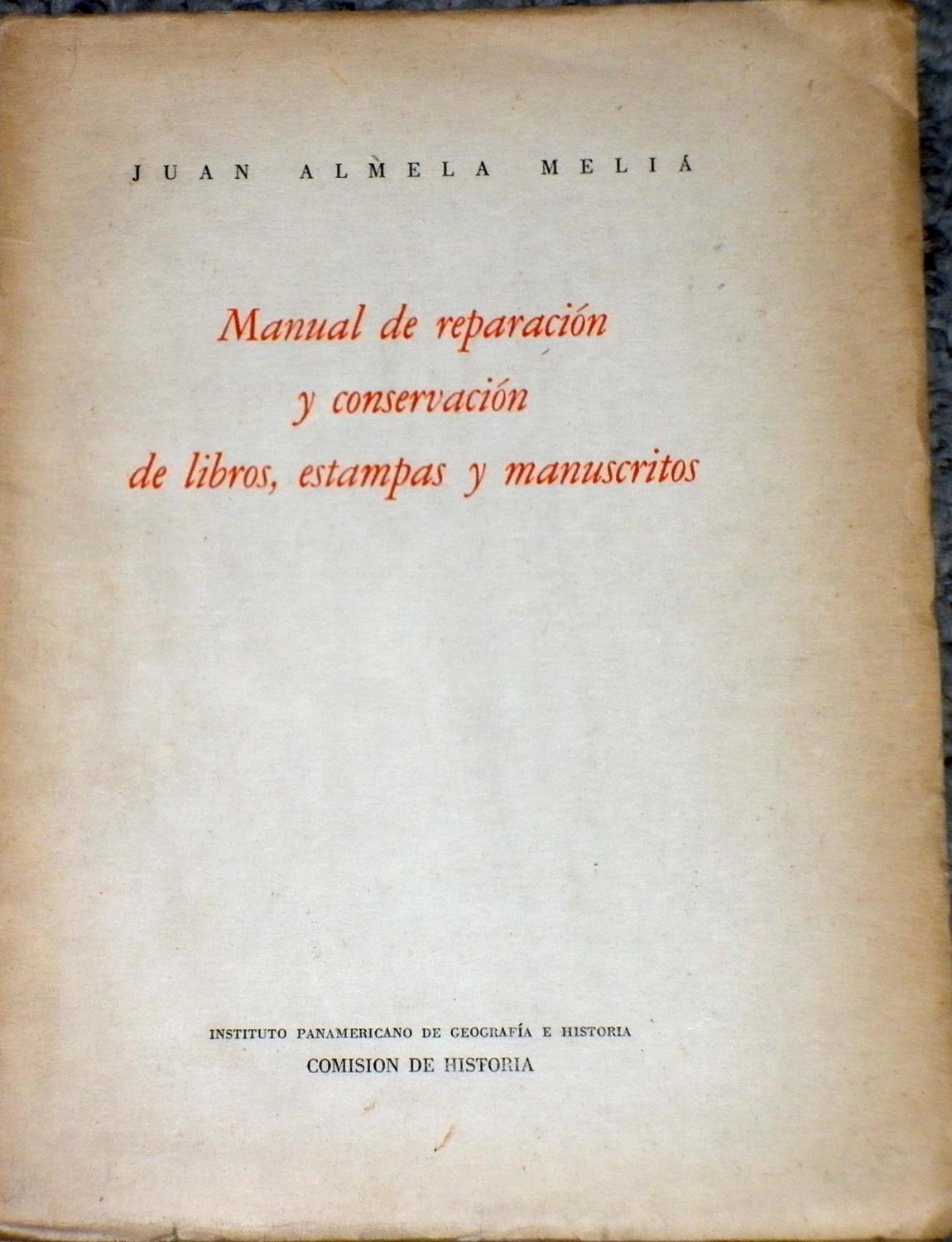 Manual De Reparación y Conservación De Libros, Estampas y Manuscritos by Almela Melia, Juan: Muy ...