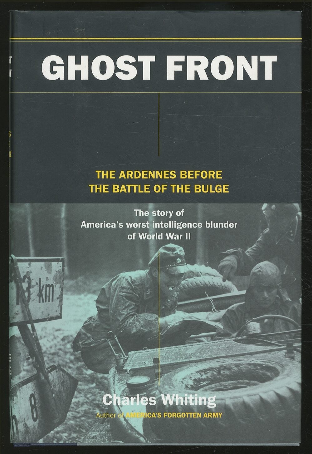 Ghost Front: The Ardennes before the Battle of the Bulge by WHITING ...