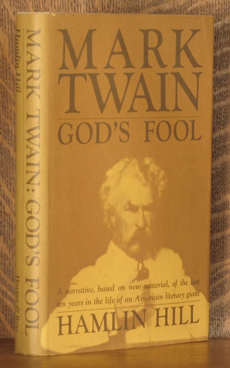 Mark Twain: God's Fool by Hill, Hamlin: Very Good Hardcover (1973 ...