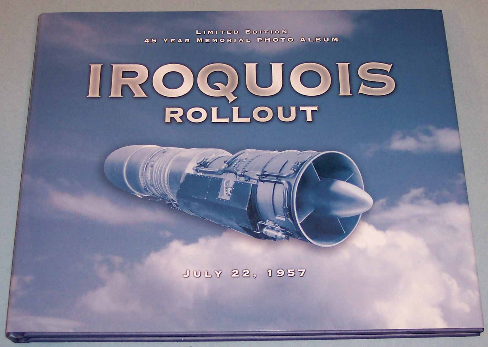 Iroquois Rollout, July 22, 1957 : 45 Year Memorial Photo Album by ...