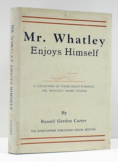 Mr. Whatley Enjoys Himself: a Collection of Those Heart-Warming "Mr ...