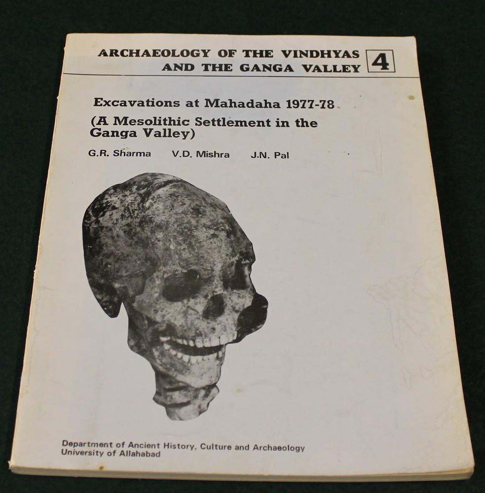 Excavations at Mahadaha 1977-78. A Mesolithic Settlement in the Ganga ...