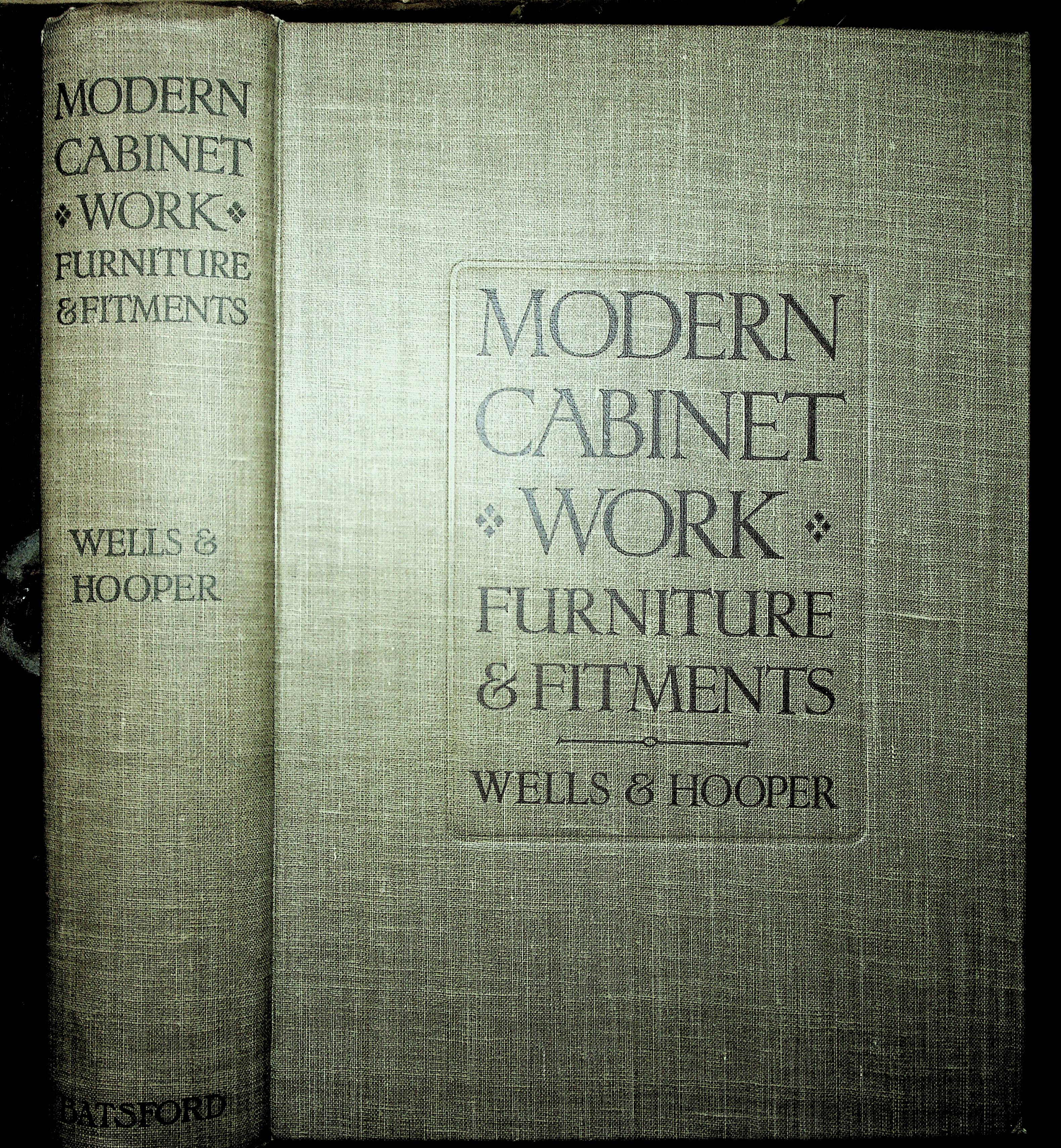 MODERN CABINET WORK FURNITURE & FITMENTS An account of the theory ...