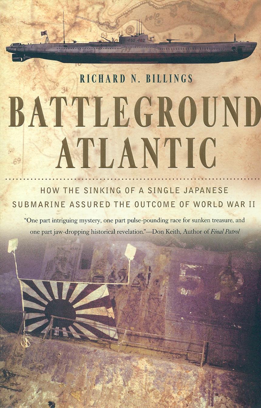 Battleground Atlantic How the Sinking of a Single Japanese Submarine ...