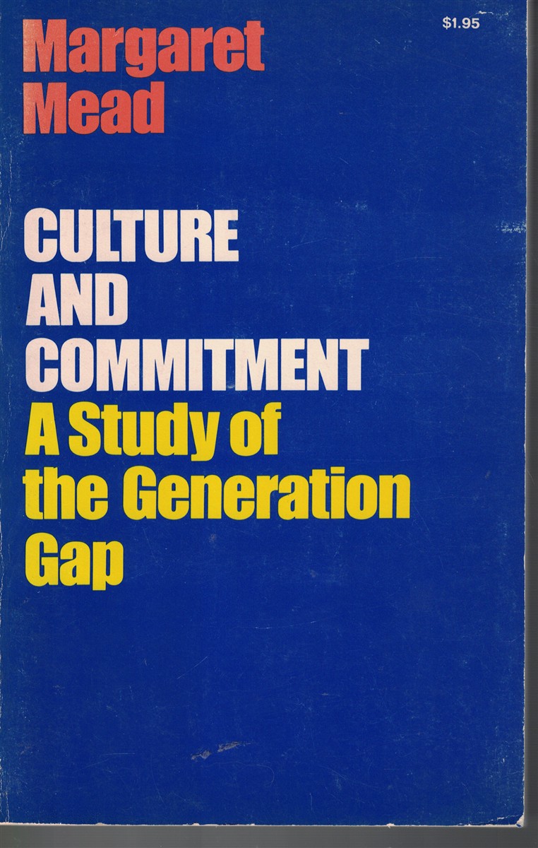 Culture And Commitment : Study Of The Generation Gap by Mead, Margaret ...