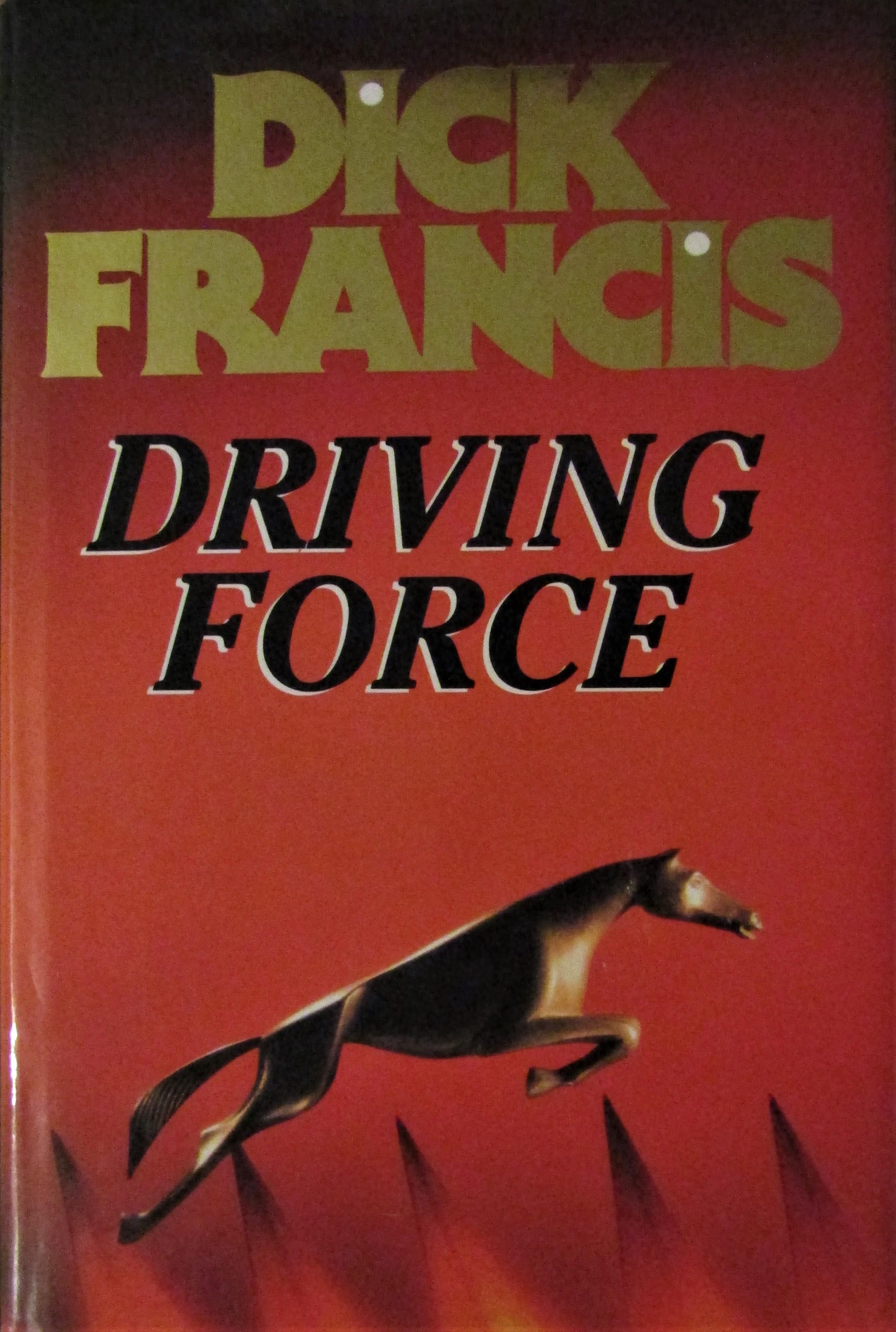 Driving Force by Francis, Dick: Very Good Hardcover (1992) First ...