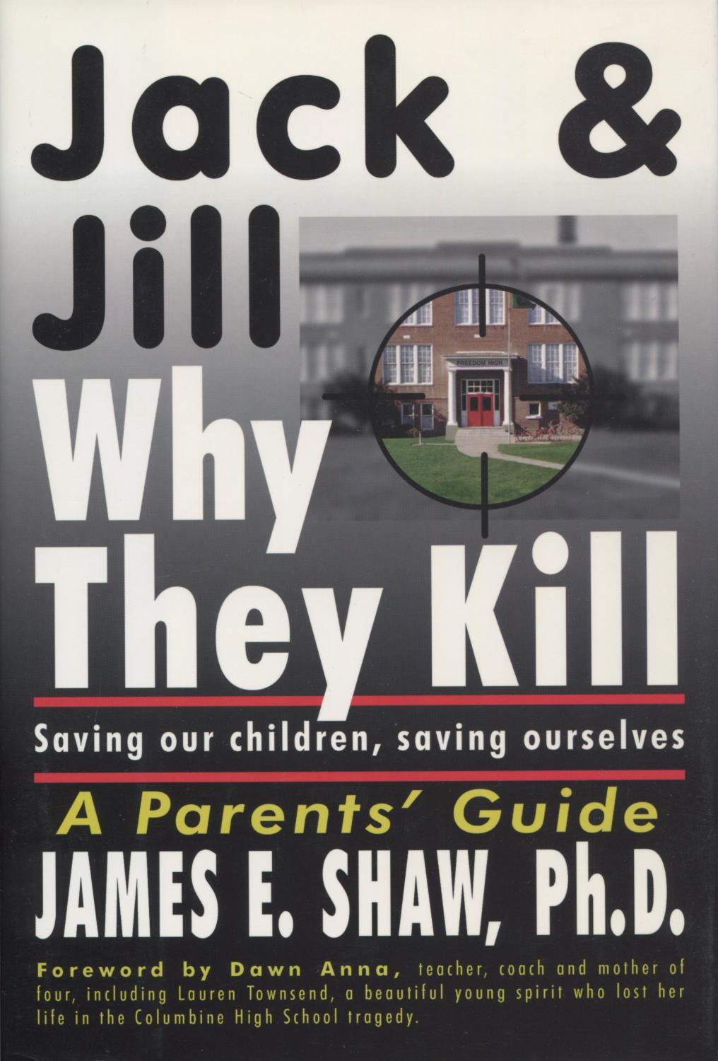 Jack and Jill: Why They Kill, Saving Our Children, Saving Ourselves by ...