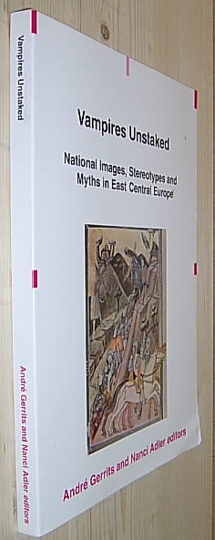 Vampires Unstaked. National Images, Stereotypes and Myths in East ...