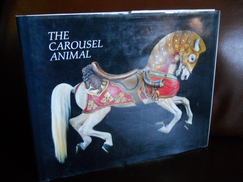 The Carousel Animal by Tobin Fraley (Text), Gary Sinick (Photography ...