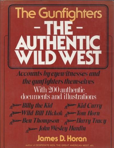 The Authentic Wild West: The Gunfighters by Horan, James D.: Good ...
