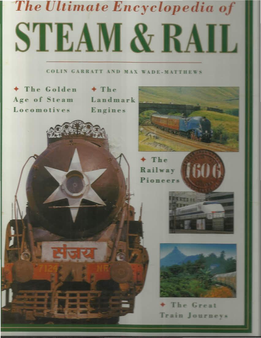 THE ULTIMATE ENCYCLOPEDIA OF STEAM & RAIL. The Golden Age Of Steam ...