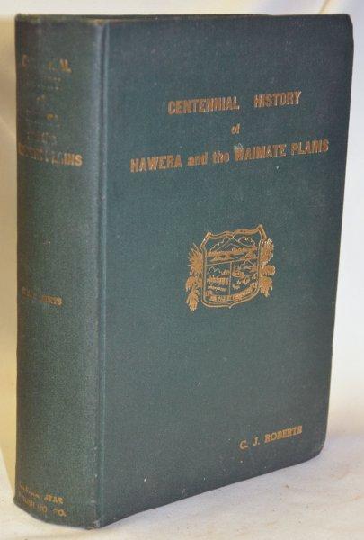 Centennial History of Hawera and the Waimate Plains by Roberts, C.J ...