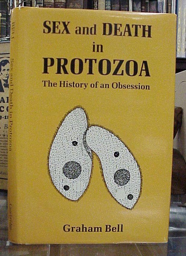 Sex And Death In Protozoa The History Of Obsession By Bell Graham Fine Hardcover 1989 First