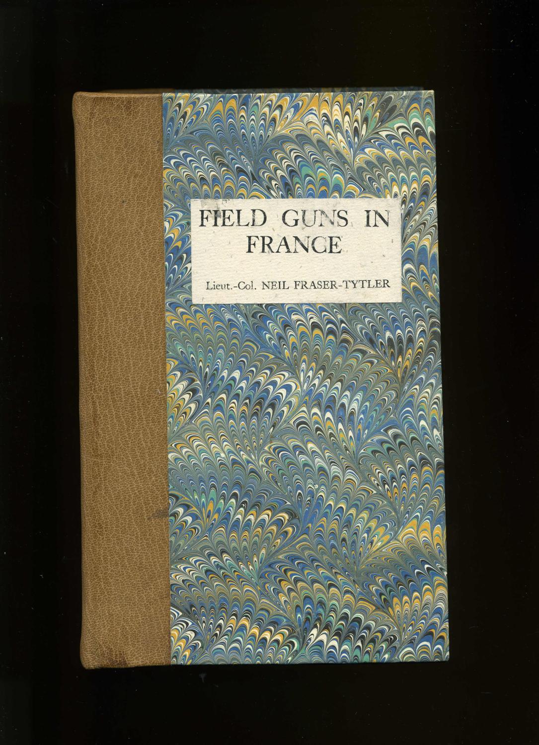 Field Guns In France by Fraser-Tytler, Neil Lieut-Col: Hardcover 1st ...