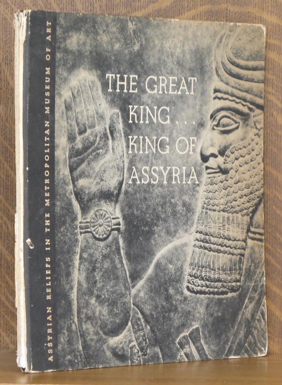 THE GREAT KING ~ KING OF ASSYRIA, Assyrian Reliefs In the Metropolitan ...