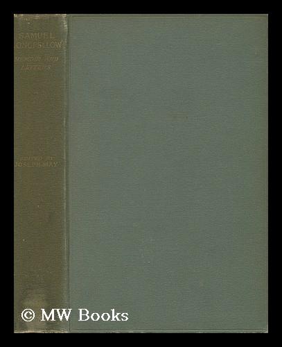 Samuel Longfellow; Memoir and Letters, Ed. by Joseph May by Longfellow ...