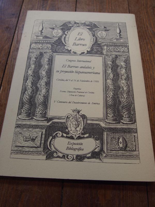 El Libro Barroco. Exposición realizada con motivo del Congreso ...