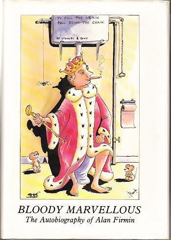 Bloody Marvellous - The Autobiography of Alan Firmin by Firmin, Alan ...