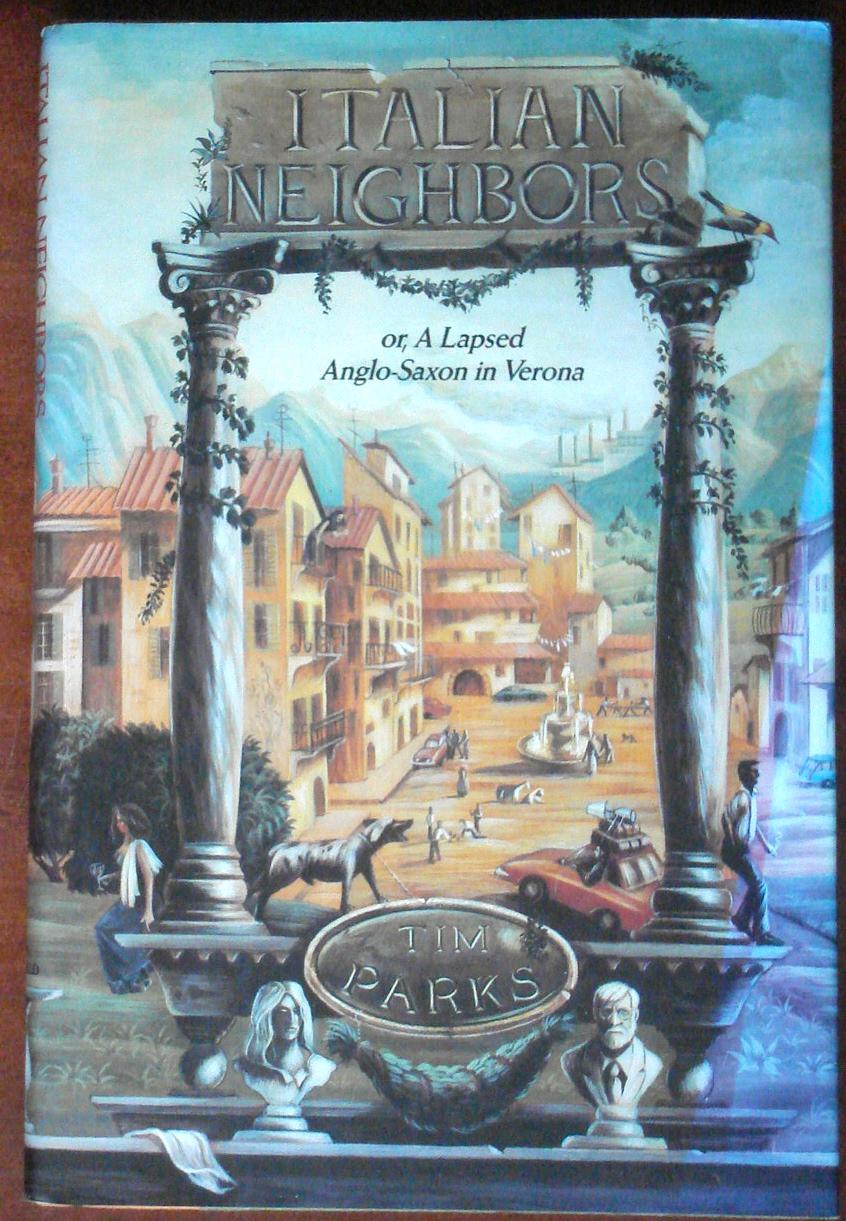 Italian Neighbors: or, A Lapsed Anglo-Saxon in Verona by Parks, Time ...