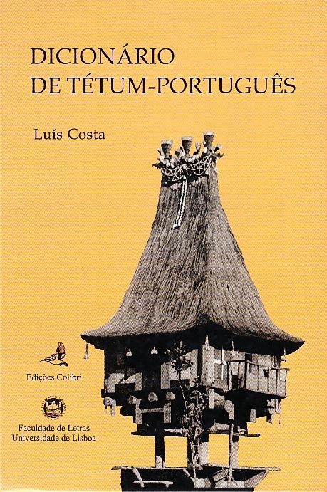 Dicionário de Tétum-Português. by COSTA, Luís,: (2000) | Artes & Letras