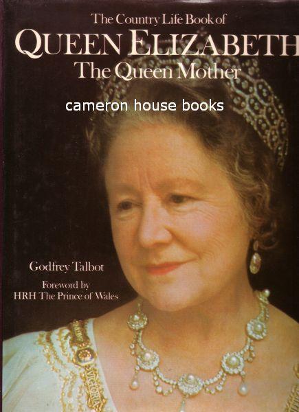 The Country Life Book of Queen Elizabeth the Queen Mother by Talbot ...