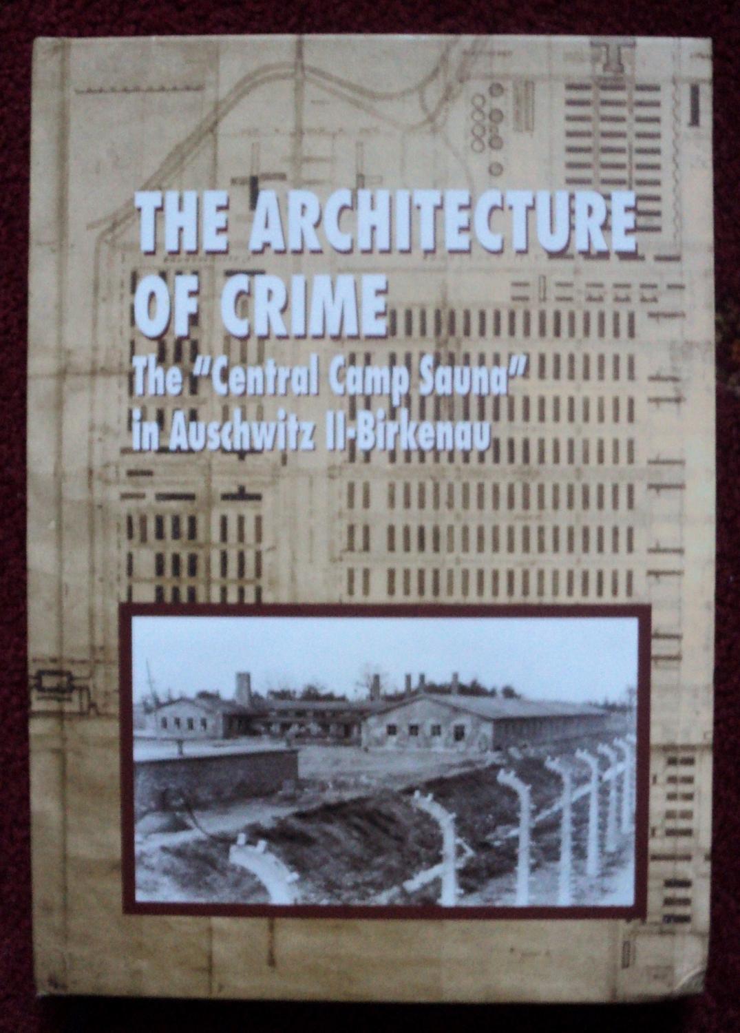 The Architecture of Crime: The Central Camp Sauna in Auschwitz II ...