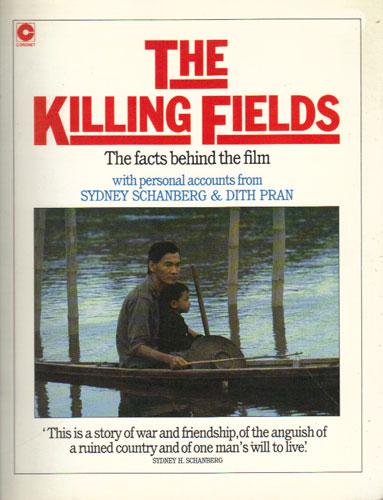 THE KILLING FIELDS. The Facts Behind the Film. by Sydney H. Schanberg ...