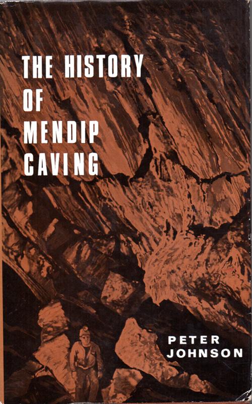 The History of Mendip Caving by Johnson, Peter: Fine Hardcover (1967 ...