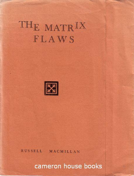 The Matrix Flaws [Poem] by MacMillan, Russell: Very good copy. No ...