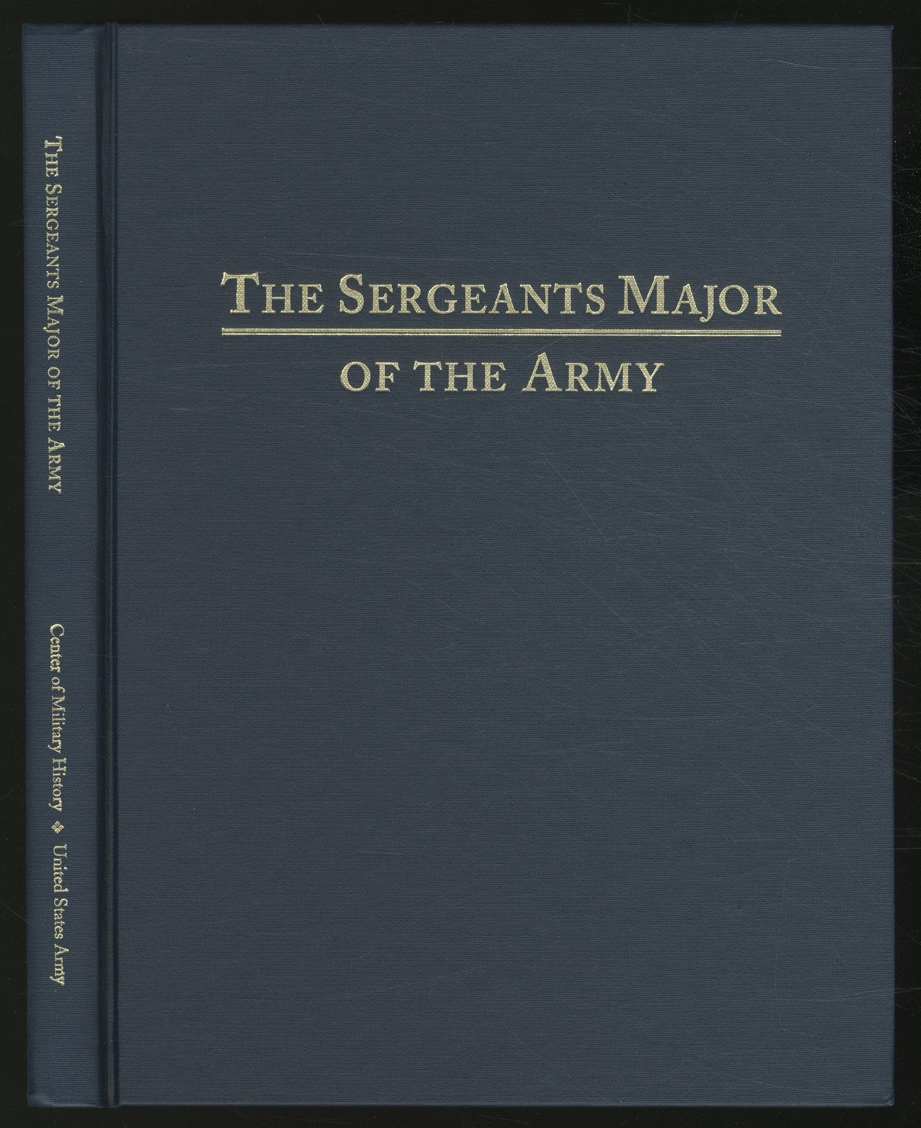 The Sergeants Major of the Army by ELDER, Daniel K., Mark F. Gillespie ...