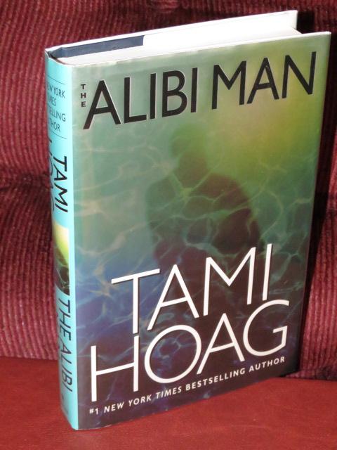 The Alibi Man " Signed " by Hoag, Tami: Fine Hardcover (2007) First ...