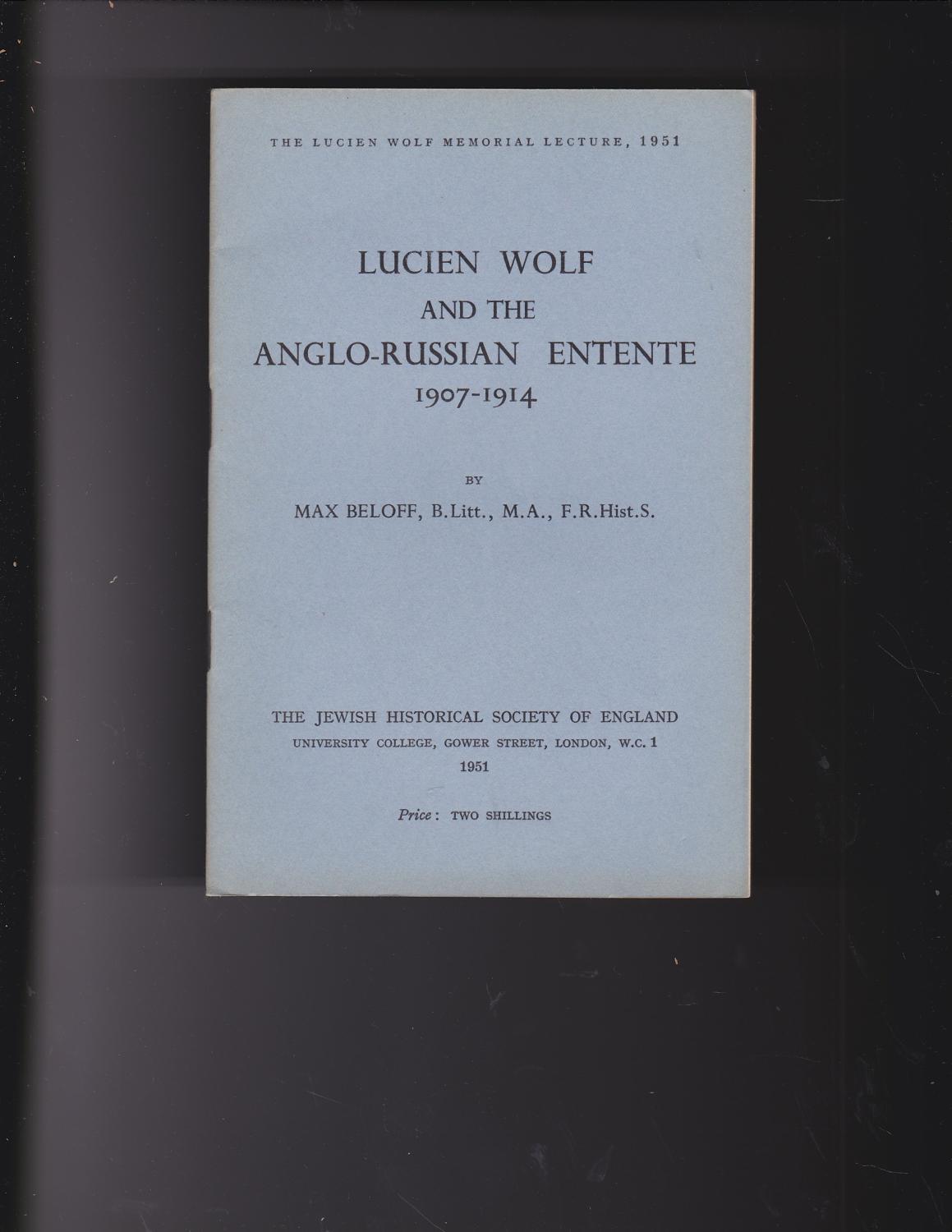 Lucien Wolf and the Anglo-Russian Entente 1907-1914. The Lucien Wolf ...