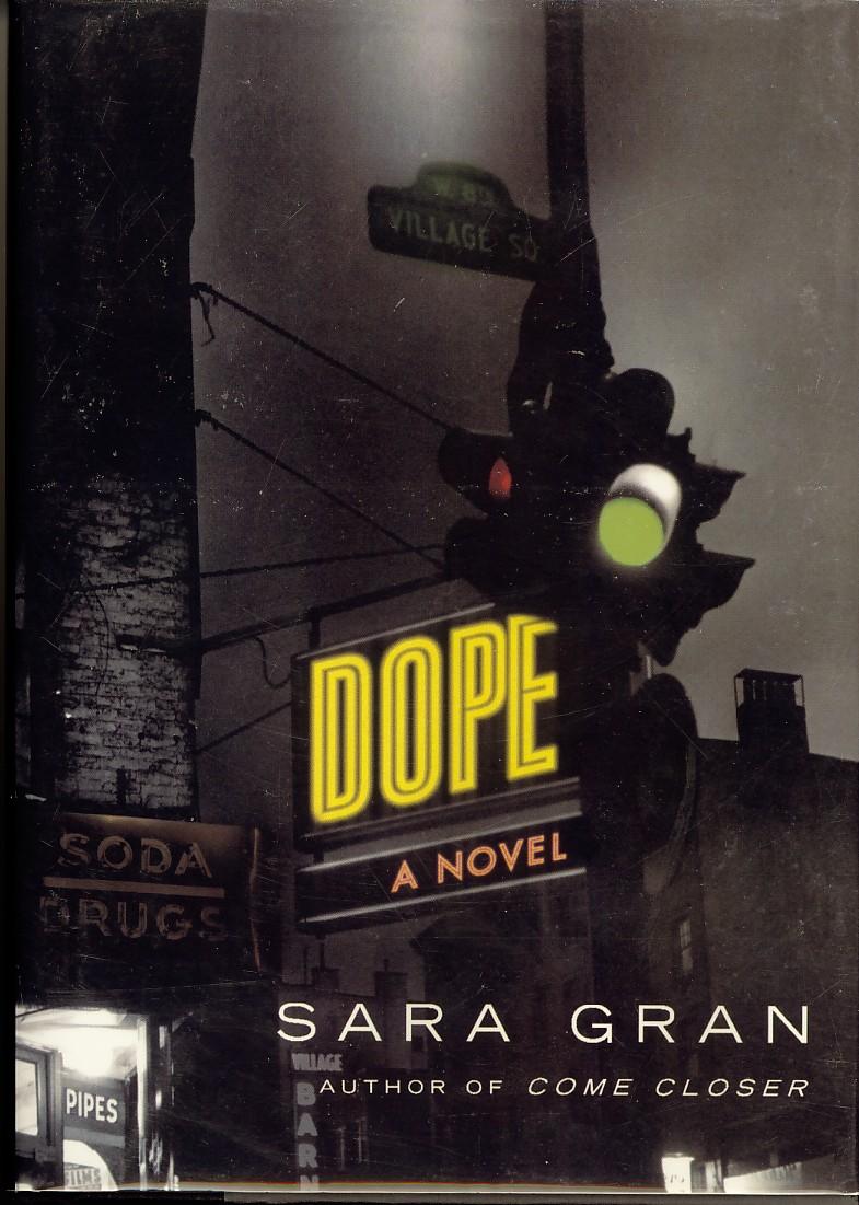 Dope by Gran, Sarah: Fine Hardcover (2006) 1st Edition, Signed by ...