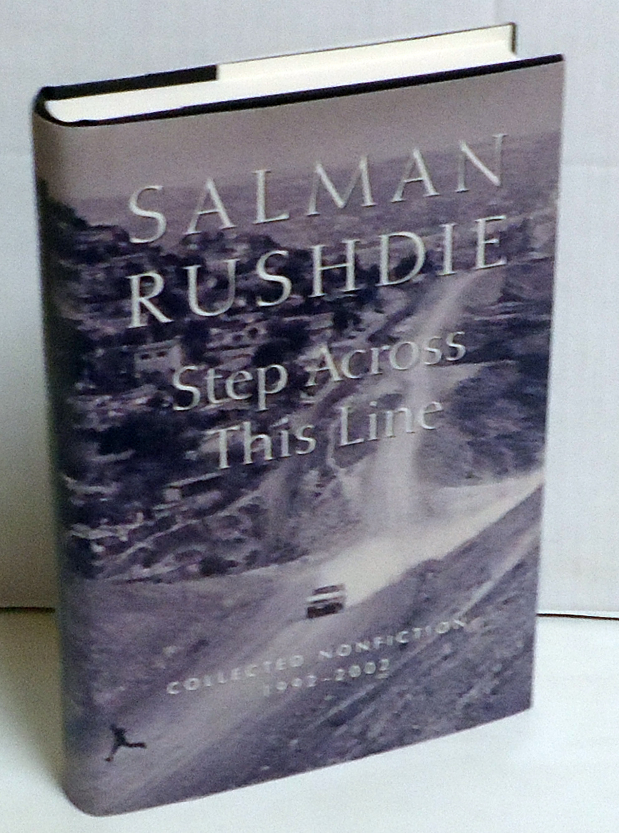 Step Across This Line: Collected Nonfiction 1992-2002 by Rushdie ...