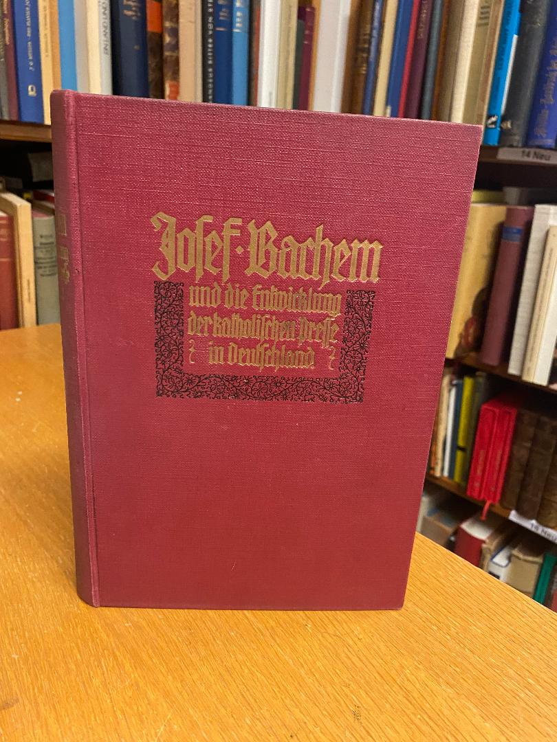 Josef Bachem - Seine Familie und die Firma J.P. Bachem in Köln (2 Bände ...