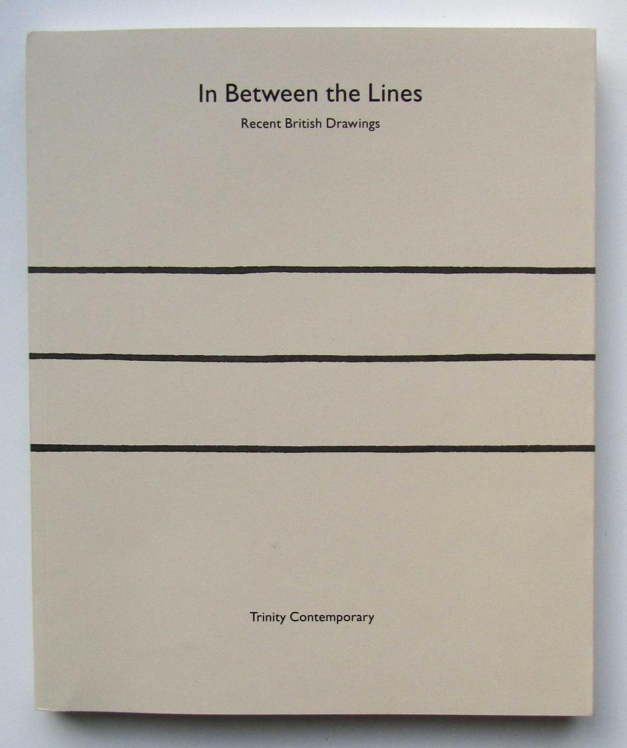 In Between the Lines: Recent British Drawings by Catherine Lampert ...