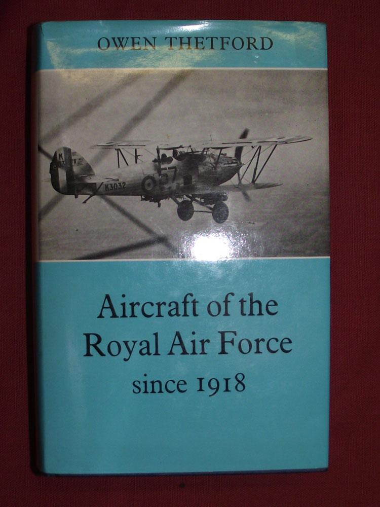 AIRCRAFT OF THE ROYAL AIR FORCE SINCE 1918. by THETFORD, Owen.:: Very ...