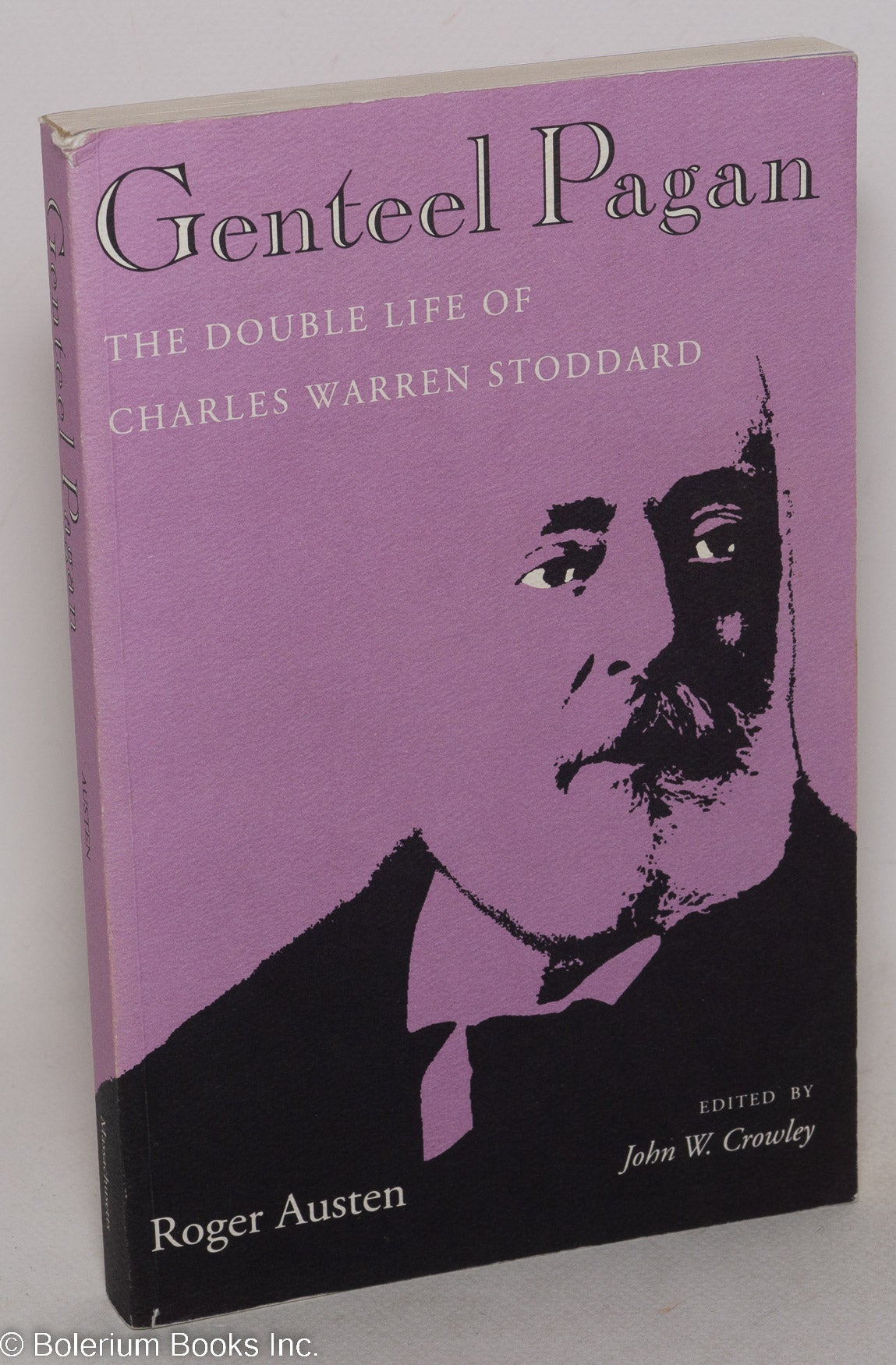 Genteel Pagan: the double life of Charles Warren Stoddard by [Stoddard ...