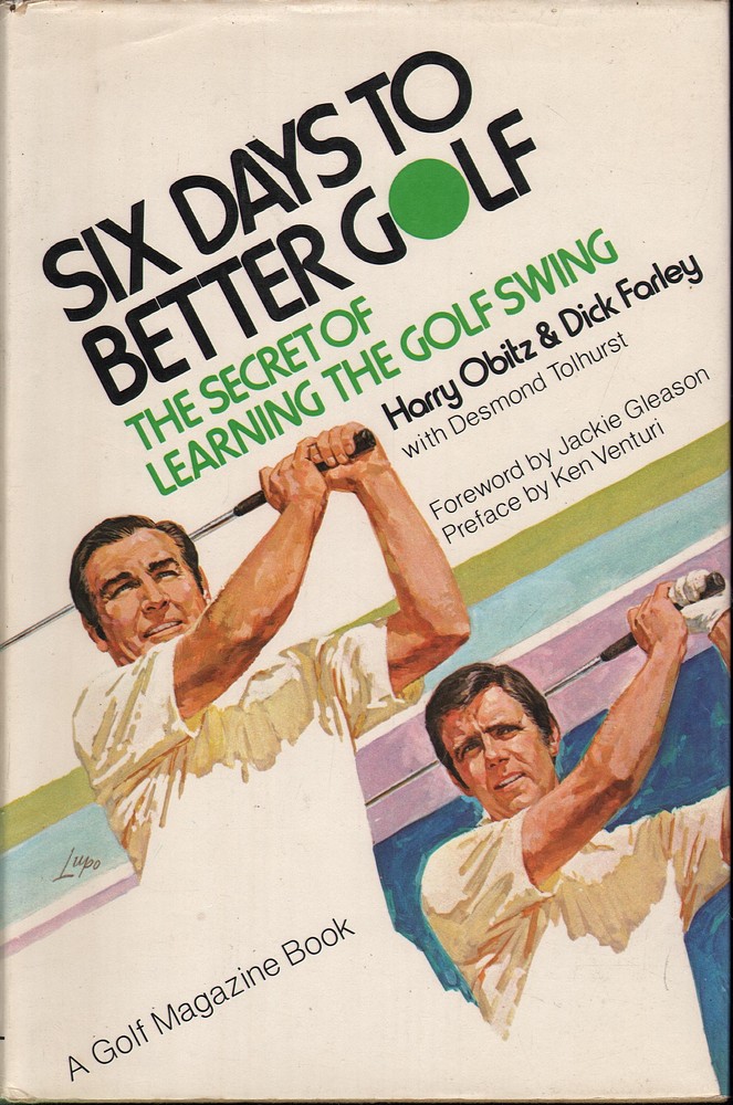 Six Days to Better Golf: The Secret of Learning the Golf Swing by Obitz ...