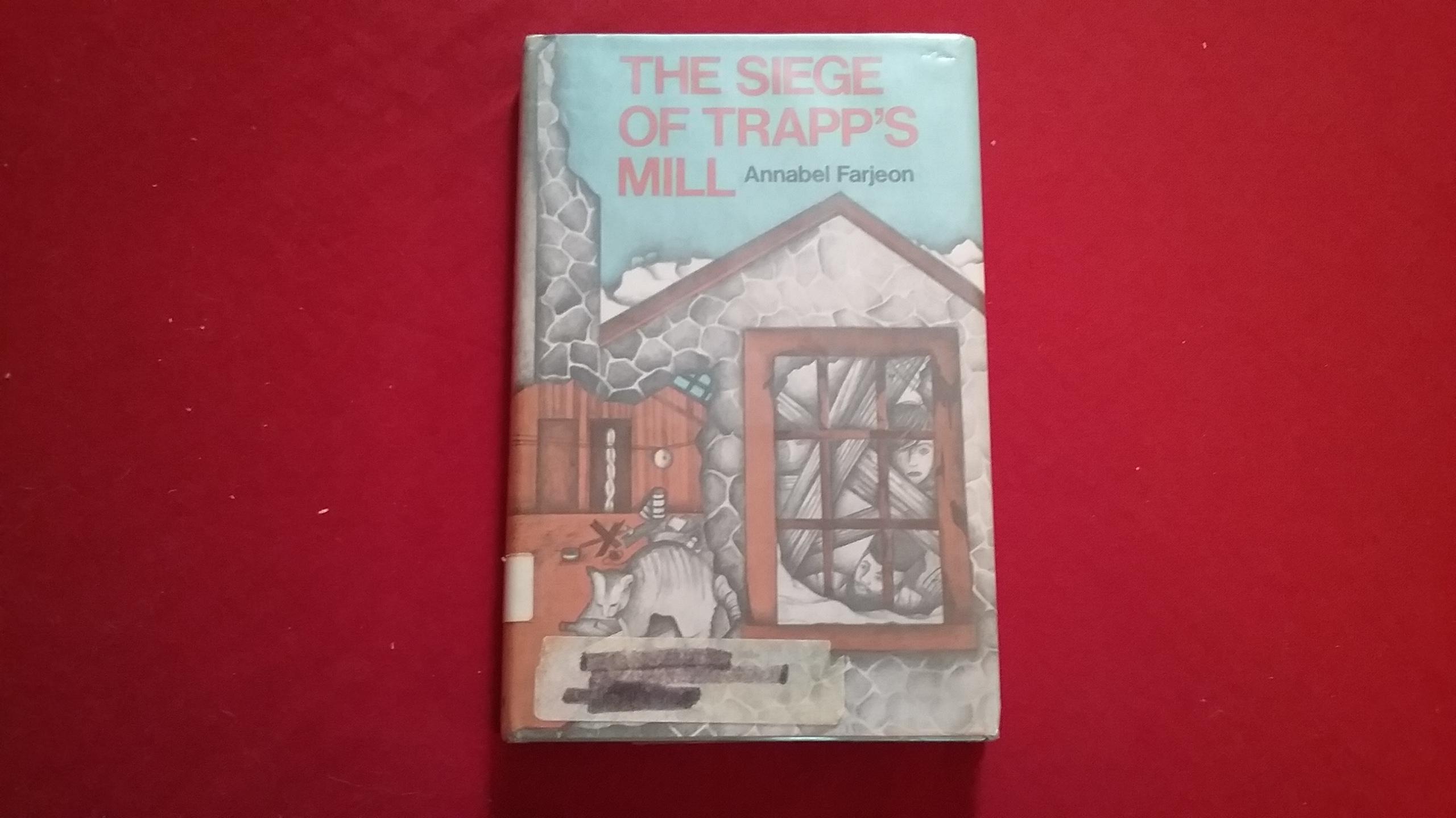 THE SIEGE OF TRAPP'S MILL by Farjeon, Annabel: Good Cloth (1974) First ...