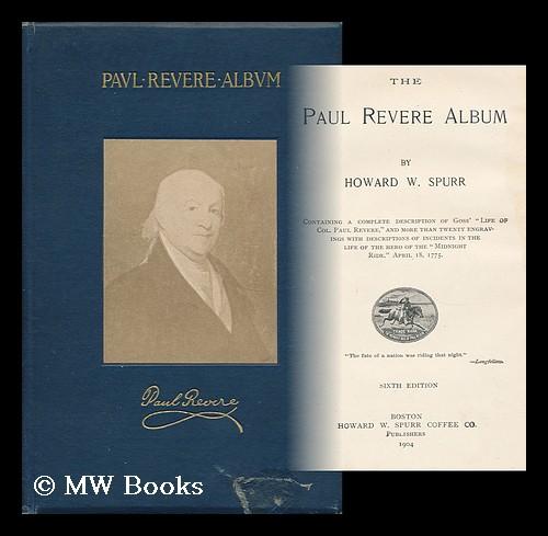 The Paul Revere Album Containing a Complete Description of Goss' "Life ...