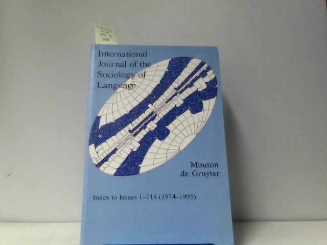 Index to Issues 1-116 (1974-1995), International Journal of the Sociology of Language by Hiepko ...