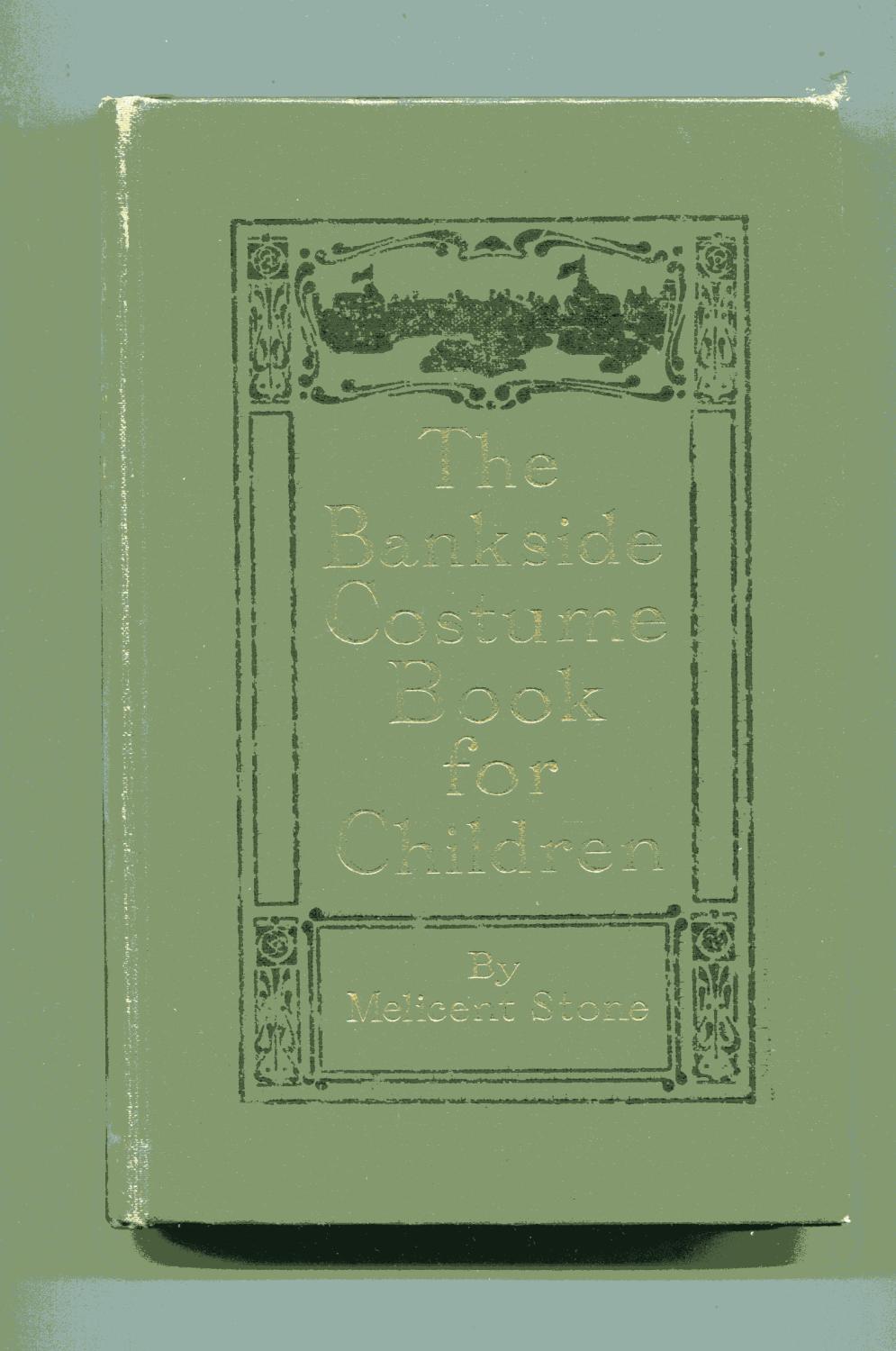 THE BANKSIDE COSTUME BOOK FOR CHILDREN by Stone, Melicent: Very Good++ ...