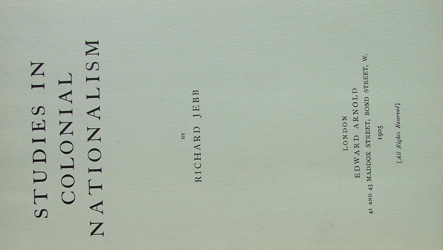 Studies in Colonial Nationalism. de Jebb, Richard.: Good Hardcover ...