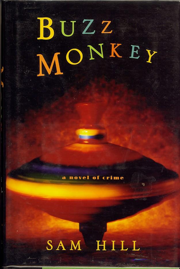 Buzz Monkey by Hill, Sam: Fine Hardcover (2003) 1st Edition, Signed by ...