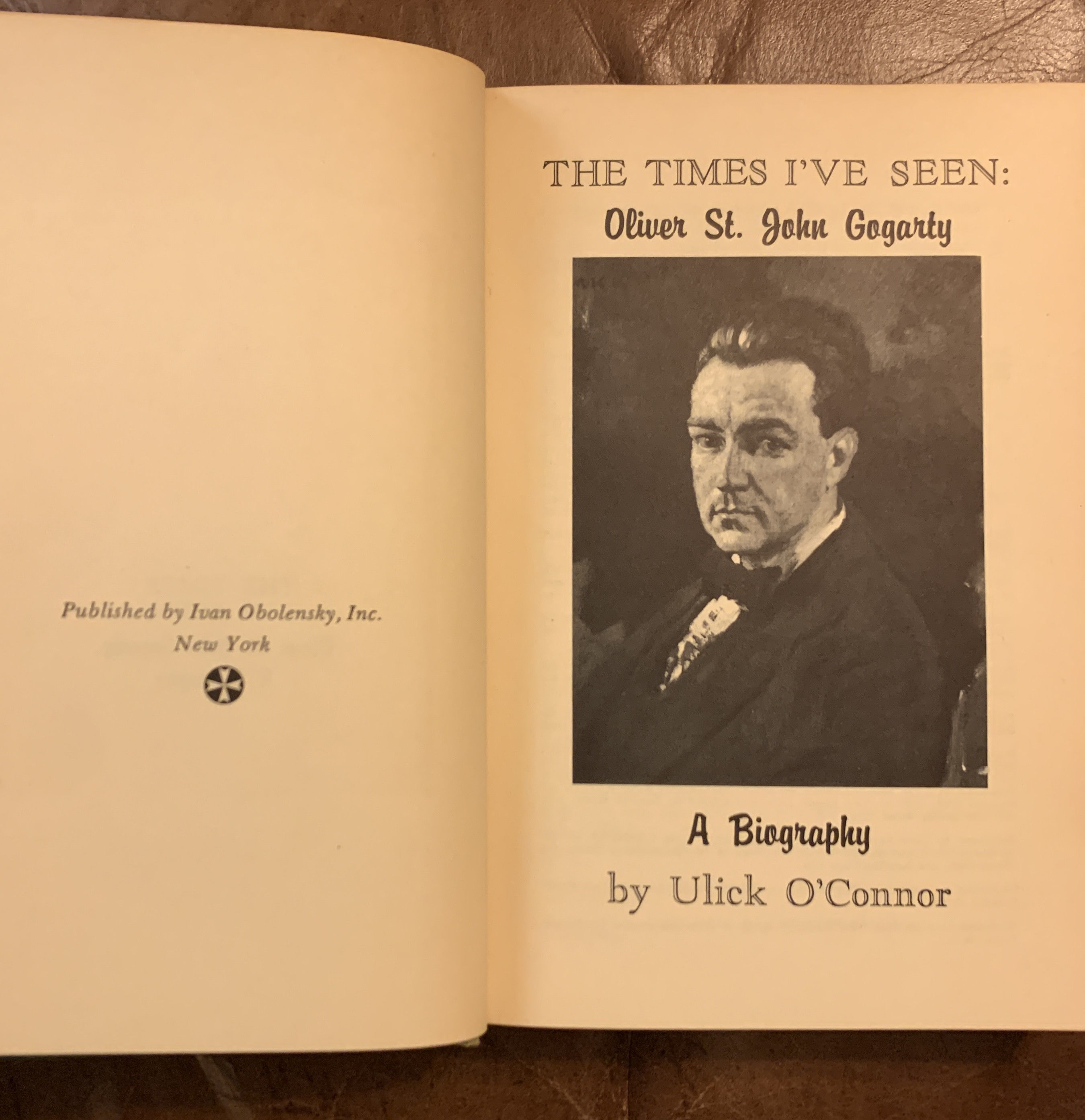 The Times I've Seen Oliver St. John Gogarty A Biography by Ulick O ...