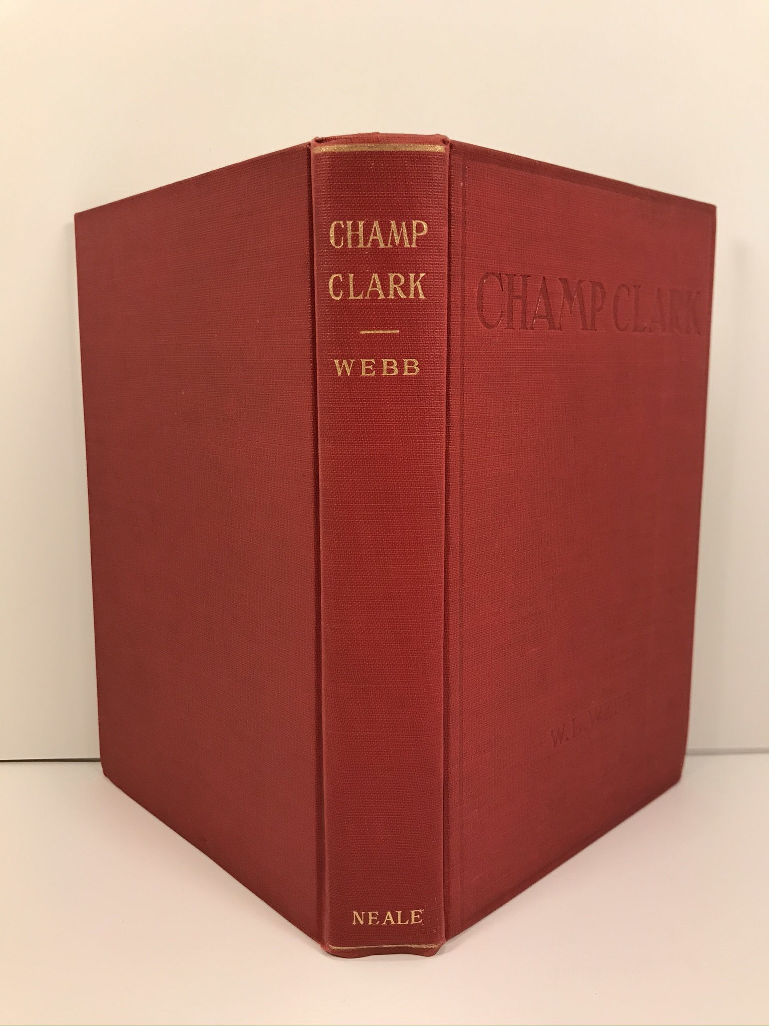 Champ Clark by Webb, W L: Very good Hardcover (1912) First Edition ...