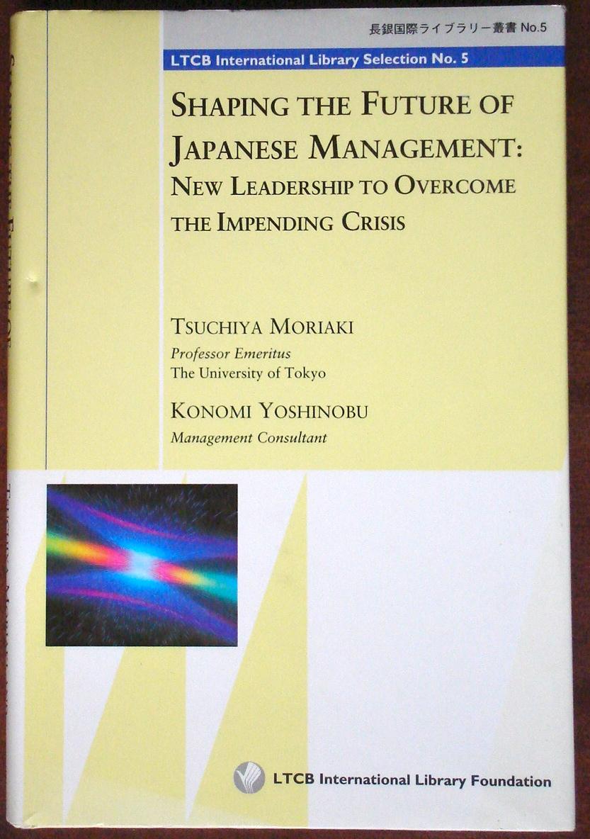 Shaping the Future of Japanese Management: New Leadership to Overcome ...