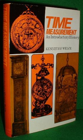 TIME MEASUREMENT An Introductory History by WELCH , Kenneth F: Near ...
